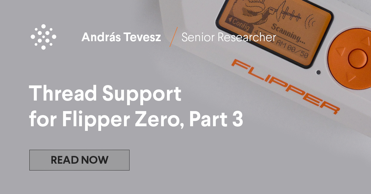 Thread Support for Flipper Zero, Part 3: Interfacing, Thread Networks ...